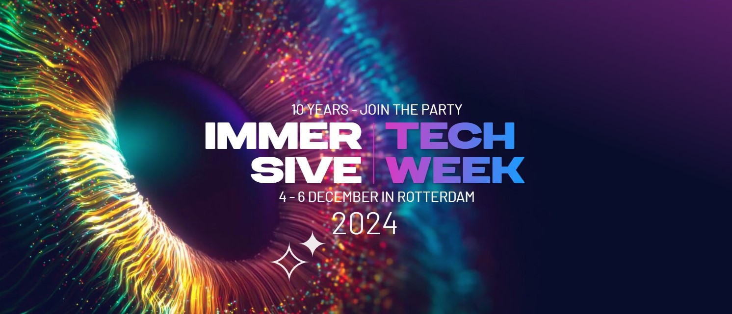 Immersive Tech Week, Rotterdam, The Netherlands, 4-6 December 2024 ...